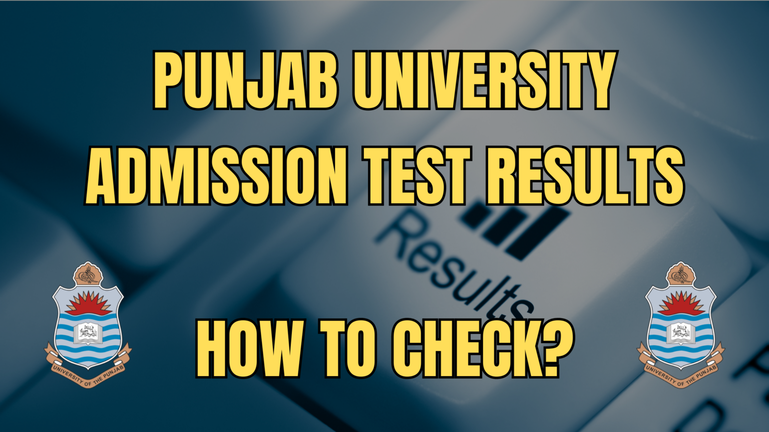 PU Admission Test Results – 2024 Update for 9th June – LearnUp Pakistan
